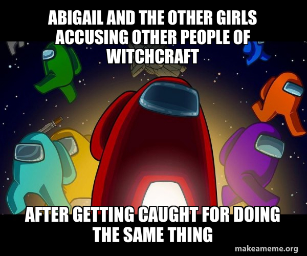 Abigail and the other girls accusing other people of witchcraft after ...