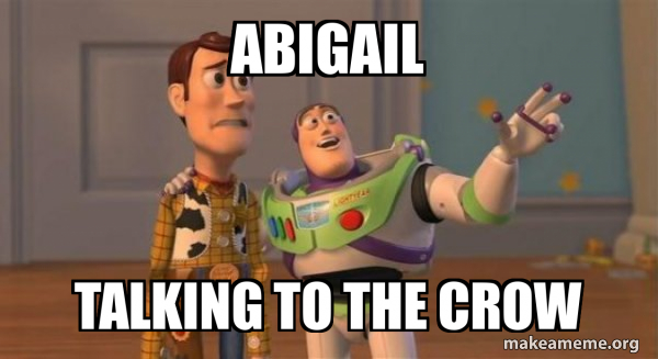 ABIGAIL TALKING TO THE CROW - Buzz and Woody (Toy Story) Meme Meme ...