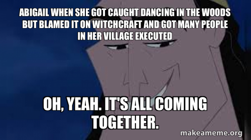 Abigail when she got caught dancing in the woods but blamed it on ...