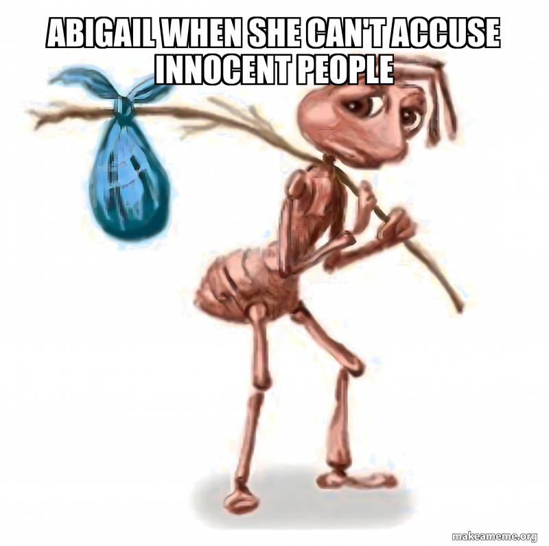 Abigail when she can't accuse innocent people - crucible meme Meme ...