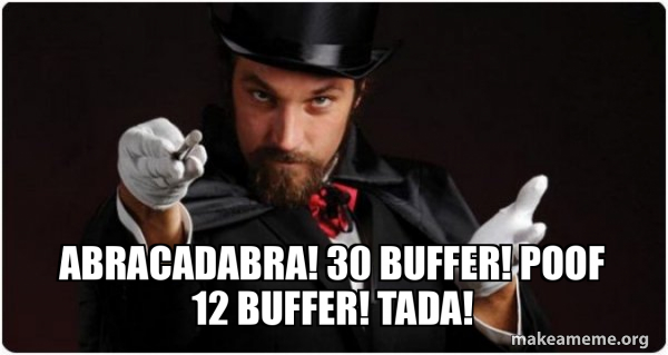 Abracadabra! 30 buffer! Poof 12 buffer! Tada! - Magician (for my next ...