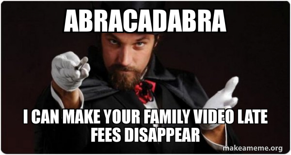 abracadabra I CAN MAKE YOUR FAMILY VIDEO LATE FEES DISAPPEAR - Magician ...