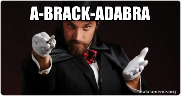 a-BRACK-adabra - Magician (for my next trick) Meme Generator