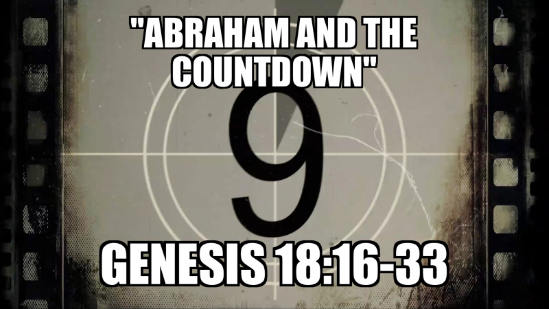 "abraham and the countdown" genesis 18:16-33 Meme Generator