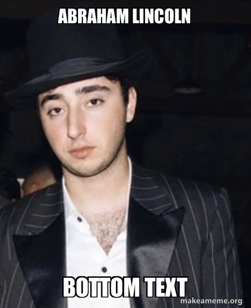 abraham lincoln bottom text Meme Generator