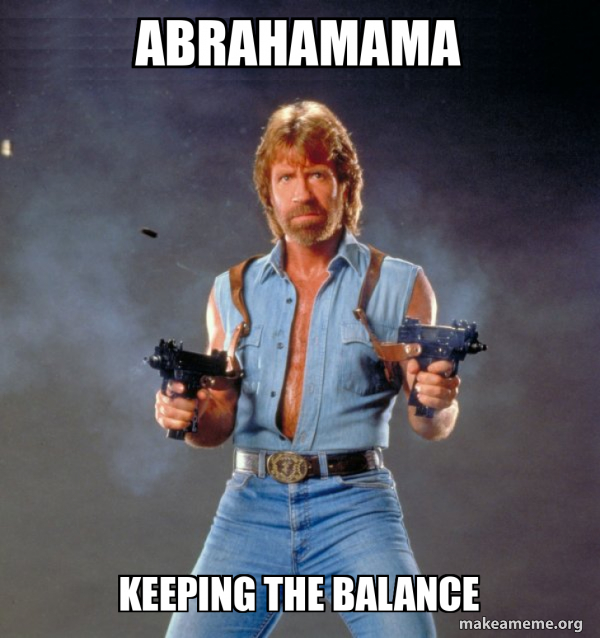 ABRAHAMAMA KEEPING THE BALANCE - Chuck Norris Meme Generator