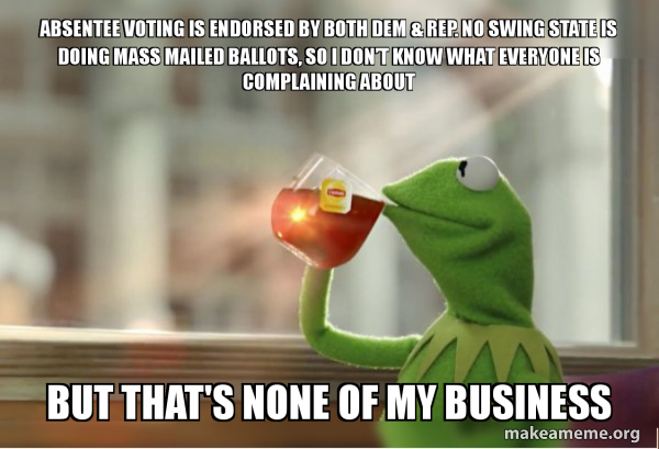 Absentee voting is endorsed by both Dem & Rep. No Swing State is doing ...
