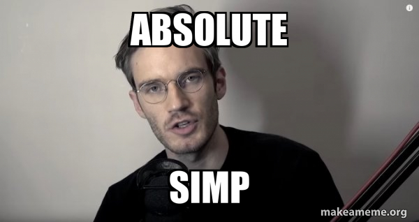 absolute SIMP - Pewdiepie Meme Generator