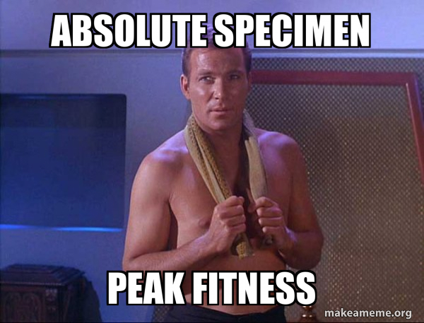 Absolute Specimen Peak Fitness - Sexual Kirk Meme Generator