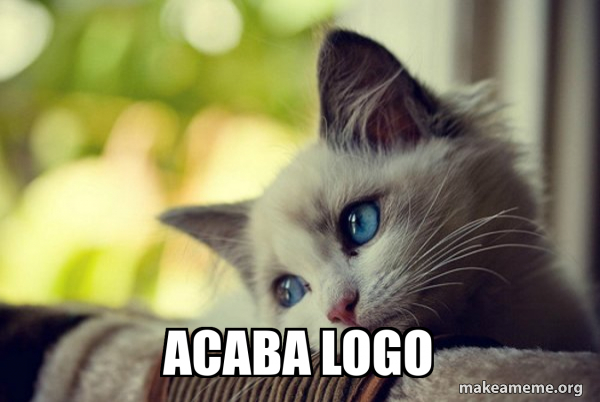 acaba logo - First World Cat Problems Meme Generator