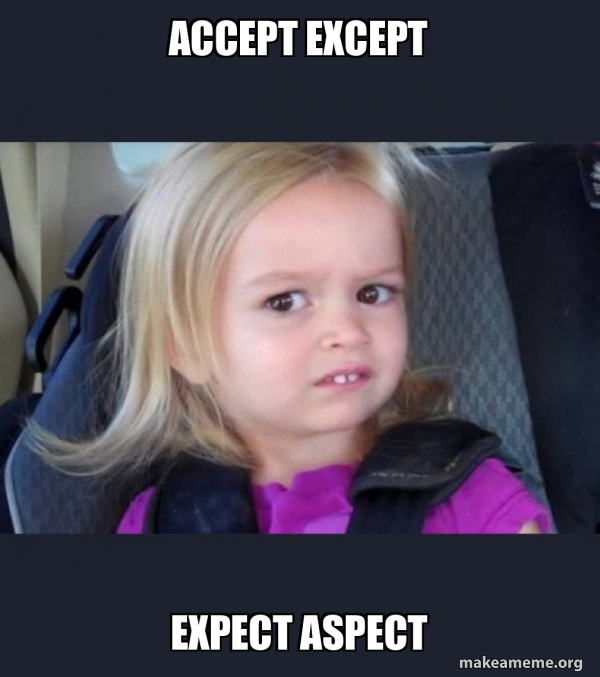 Accept Except Expect Aspect - Side-Eyes Chloe Meme Generator