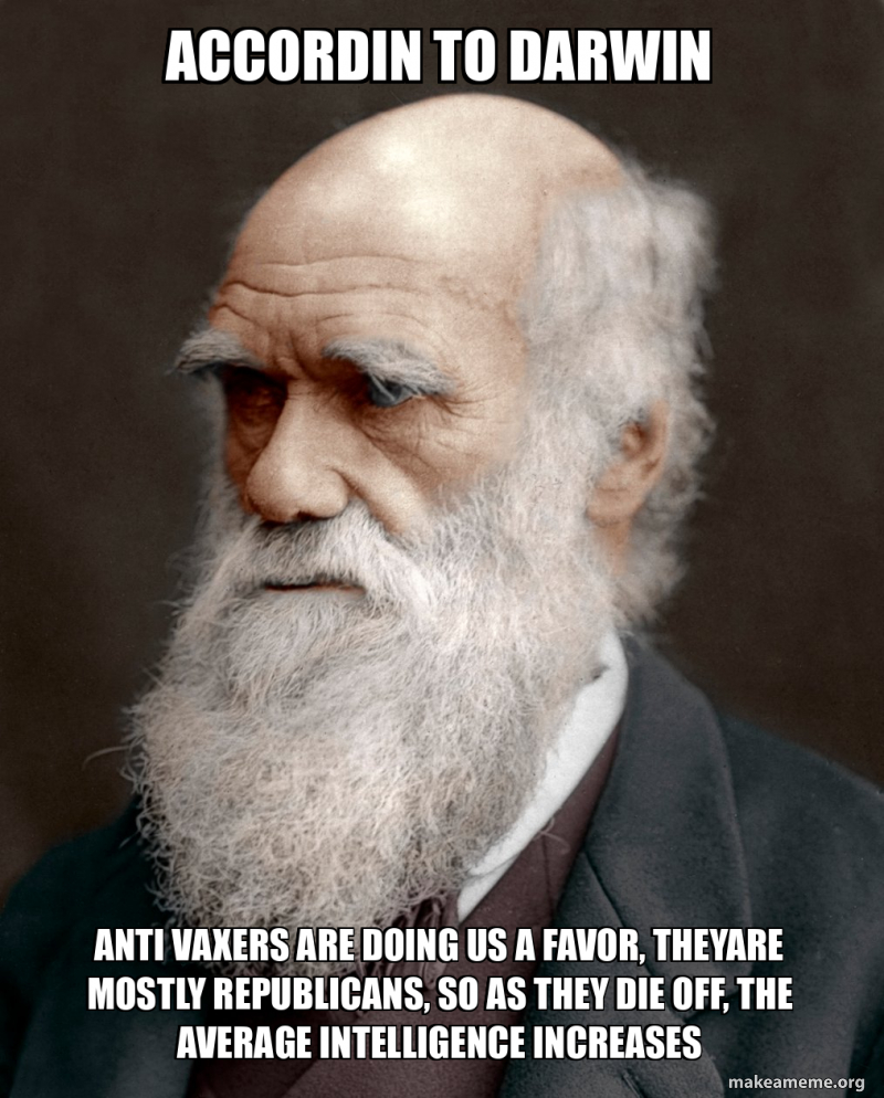 accordin to darwin anti vaxers are doing us a favor, theyare mostly republicans, so as they die ...