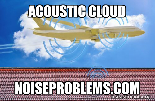 Acoustic cloud noiseproblems.com Meme Generator