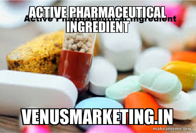 Active Pharmaceutical ingredient venusmarketing.in Meme Generator