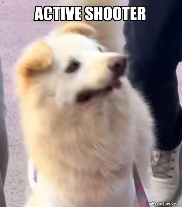 ACTIVE SHOOTER Meme Generator