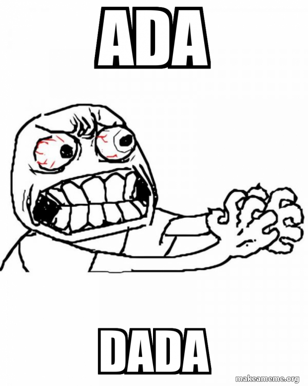 ada dada - Angry Meme Generator