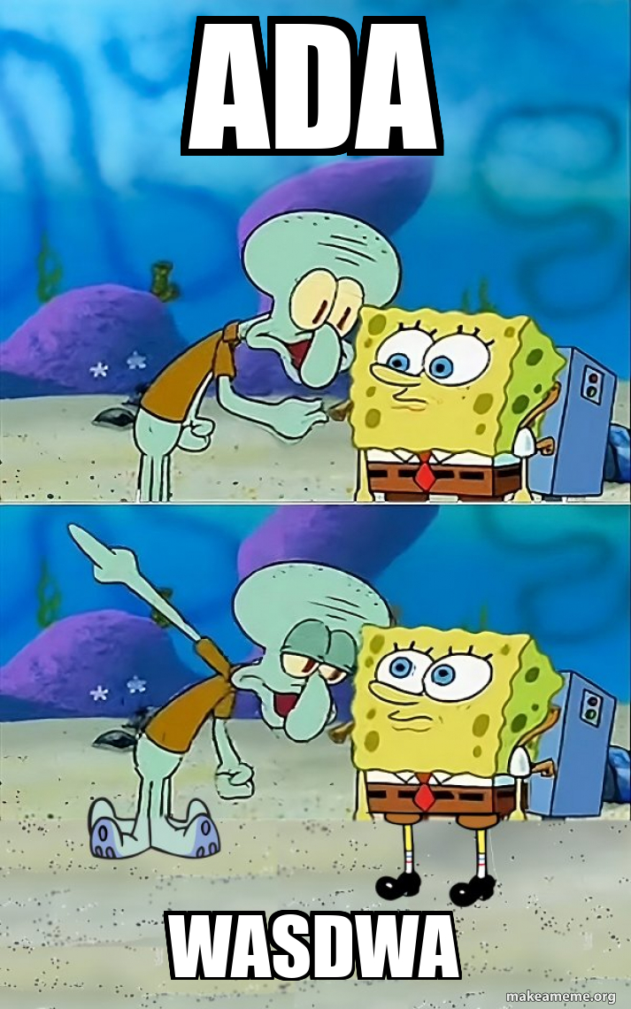 ada wasdwa - Talk To Spongebob Meme Generator