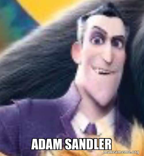 Adam sandleR Meme Generator