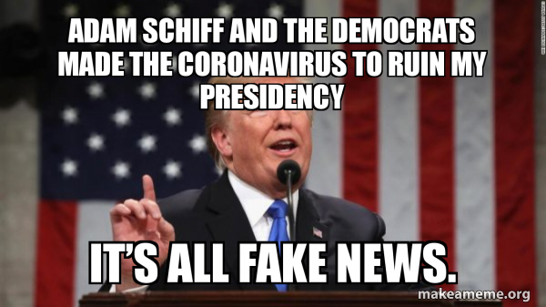 Adam Schiff and the Democrats made the Coronavirus to ruin my ...