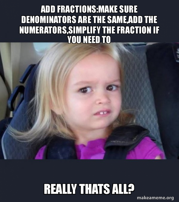 Frac Memes Fractions Meme By Fantiago :) Memedroid