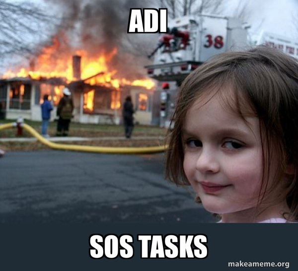 ADI SOS Tasks - Disaster Girl Meme Generator