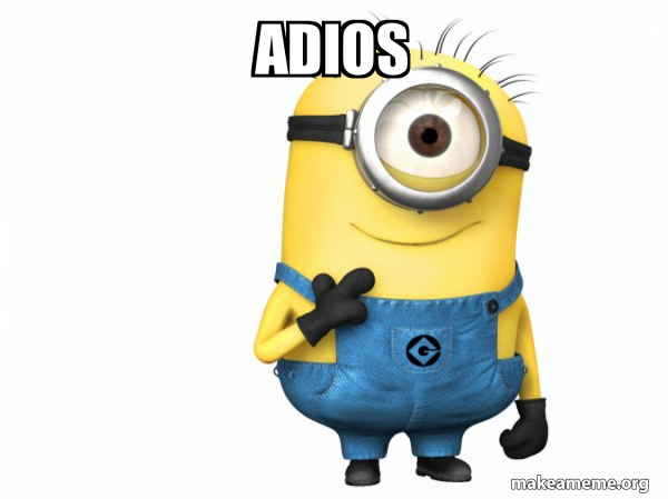 adios - Thoughtful Minion Meme Generator