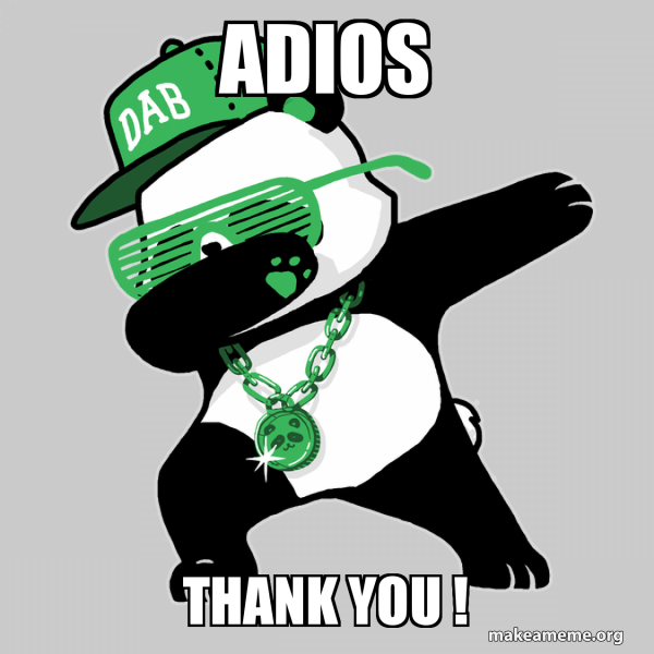 adios THANK YOU ! Meme Generator