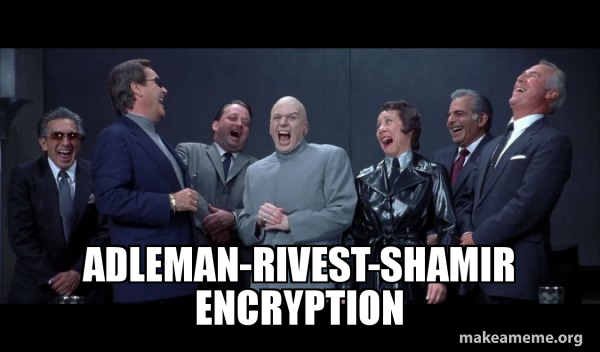 Adleman-Rivest-Shamir Encryption - Dr Evil and Henchmen laughing - and ...