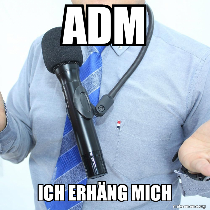 ADM ICH ERHÄNG MICH Meme Generator