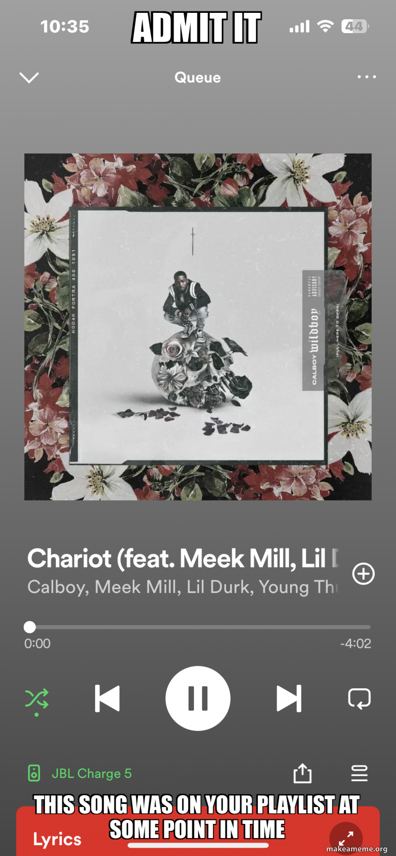 Admit it This song was on your playlist at some point in time Meme ...
