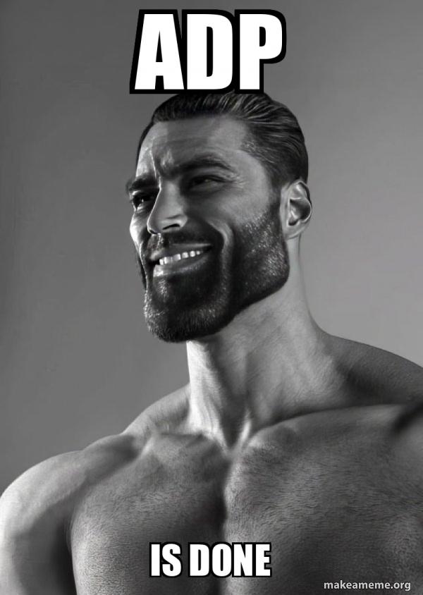 ADP is Done - Gigachad Meme Generator
