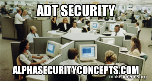 Adt Security alphasecurityconcepts.com Meme Generator