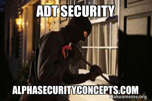 Adt Security alphasecurityconcepts.com Meme Generator