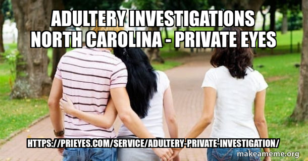 Adultery Investigations North Carolina - Private Eyes https://prieyes ...