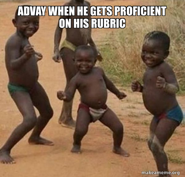 Advay when he gets proficient on his rubric - Dancing Black Kids Meme ...