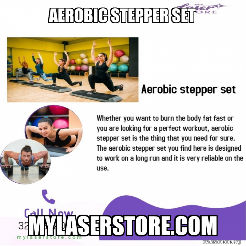 Aerobic stepper set mylaserstore.com Meme Generator