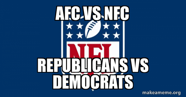 afc vs nfc republicans vs democrats - NFL Meme Generator