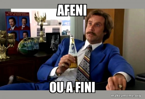 Afeni ou a fini - Ron Burgundy - boy that escalated quickly Meme Generator
