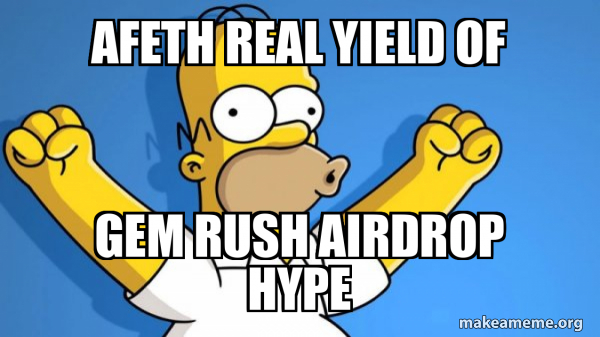 afETH real yield of Gem Rush airdrop hype - Happy Homer Meme Generator