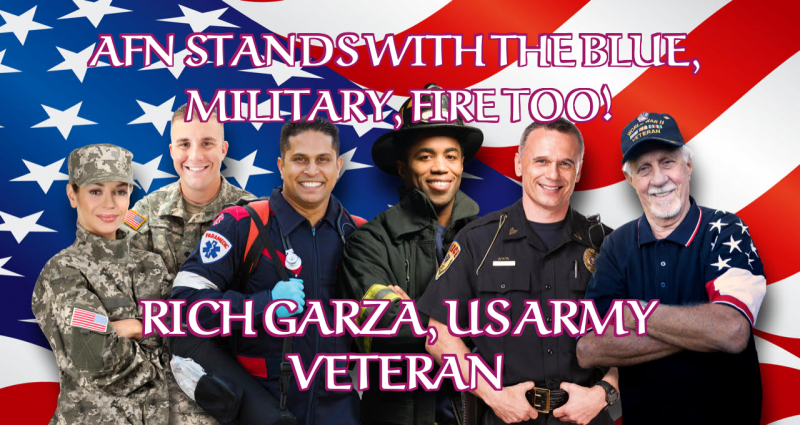 AFN stands with the blue, military, fire too! RIch Garza, US ARmy ...