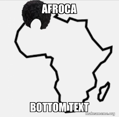 AFROCA Bottom text Meme Generator