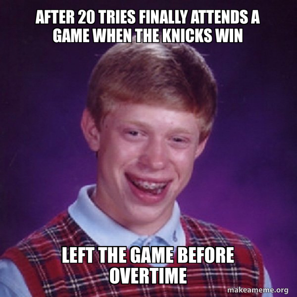 After 20 tries finally attends a game when the Knicks win left the game ...