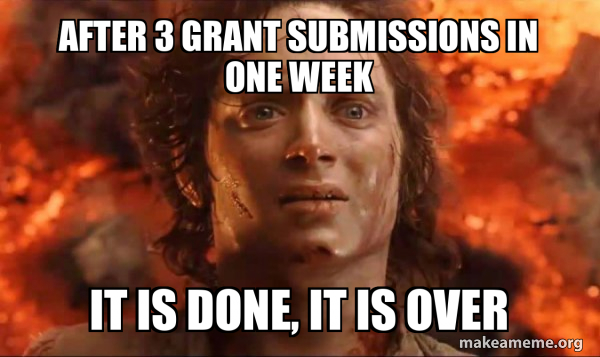 After 3 grant submissions in one week It is DONE, It is Over - Frodo it ...