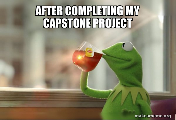 After completing my capstone project - Kermit Drinking Tea Meme Generator