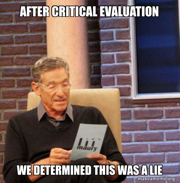 After critical evaluation We determined this was a lie - Maury Povich ...