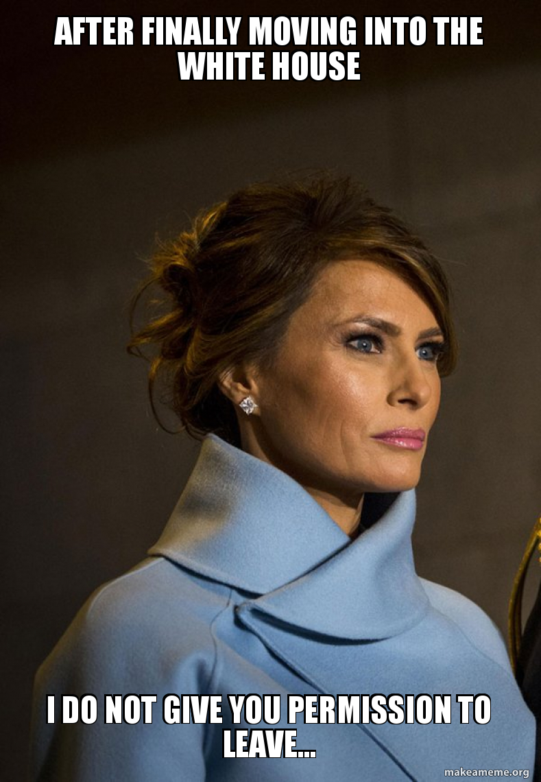 After finally moving into the White House I do not give you permission ...