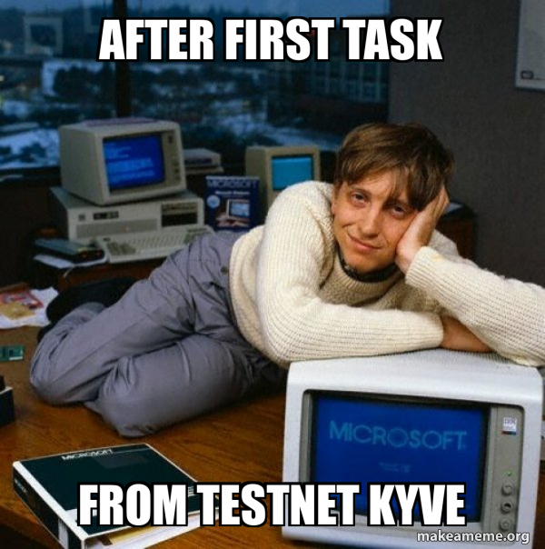 AFTER FIRST TASK FROM TESTNET KYVE - Sexy Bill Gates Meme Generator