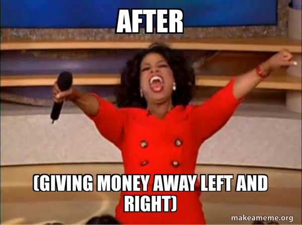 After (Giving money away left and right) - Oprah Winfrey - You Get a ...
