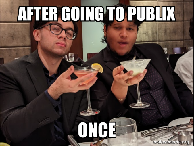 After GoinG to PuBlix Once Meme Generator