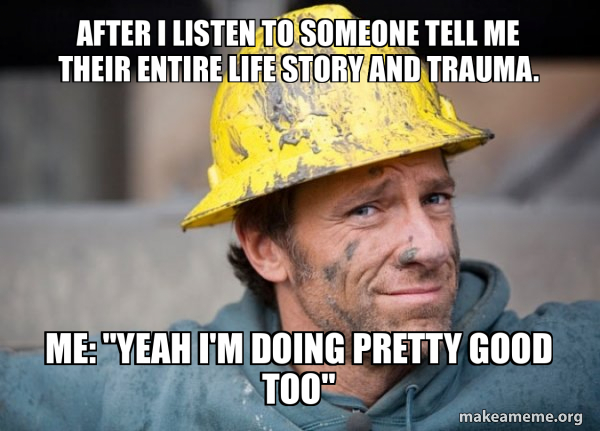 Life Trauma Memes Childhood Trauma : R/memes